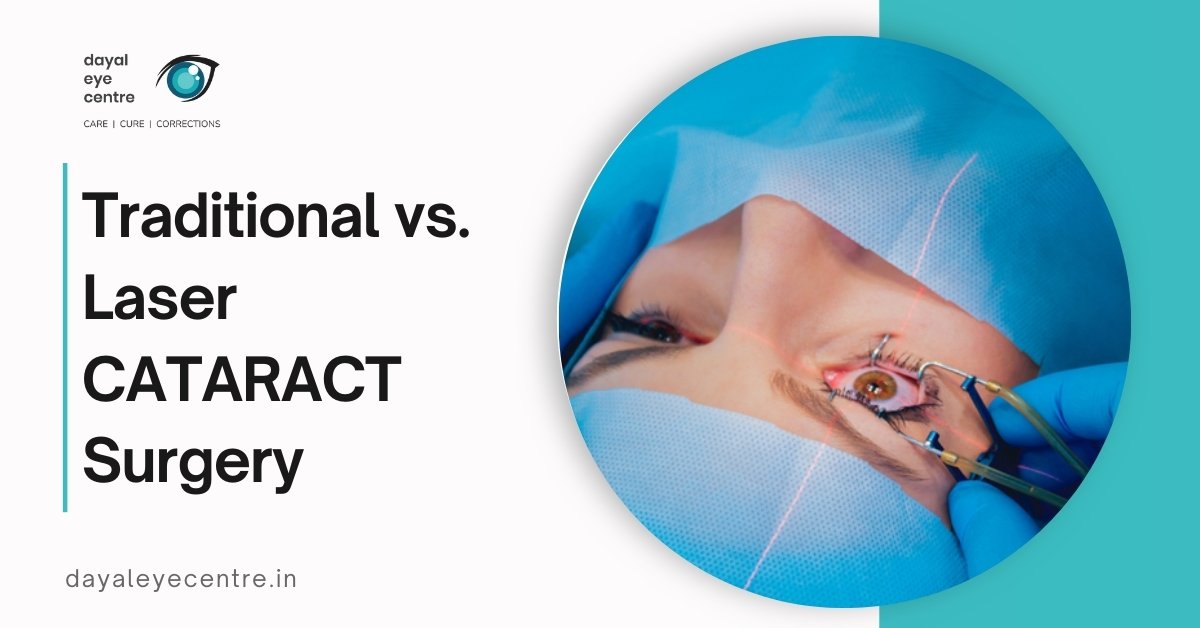 Traditional vs. Laser-Assisted Cataract Surgery: Key Differences & Benefits